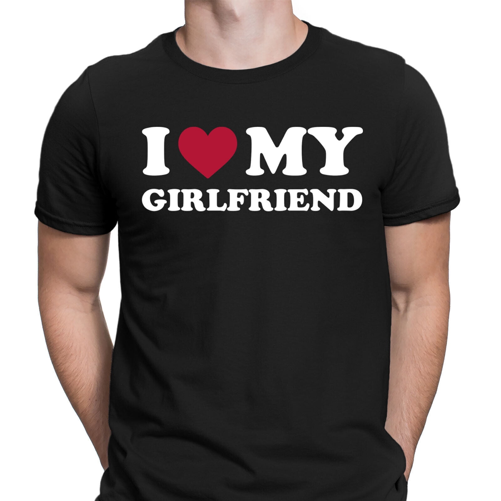 I Love My Girlfriend Boyfriend Gift Slogan Funny Love Mens T-Shirts Tee ...