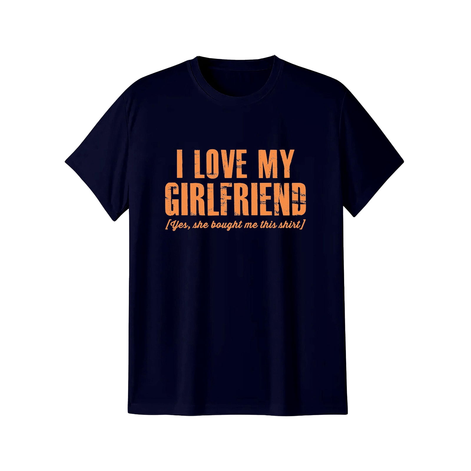I Love My Girlfriend Tshirt She Bought Me This Shirt Graphic Shirt for ...
