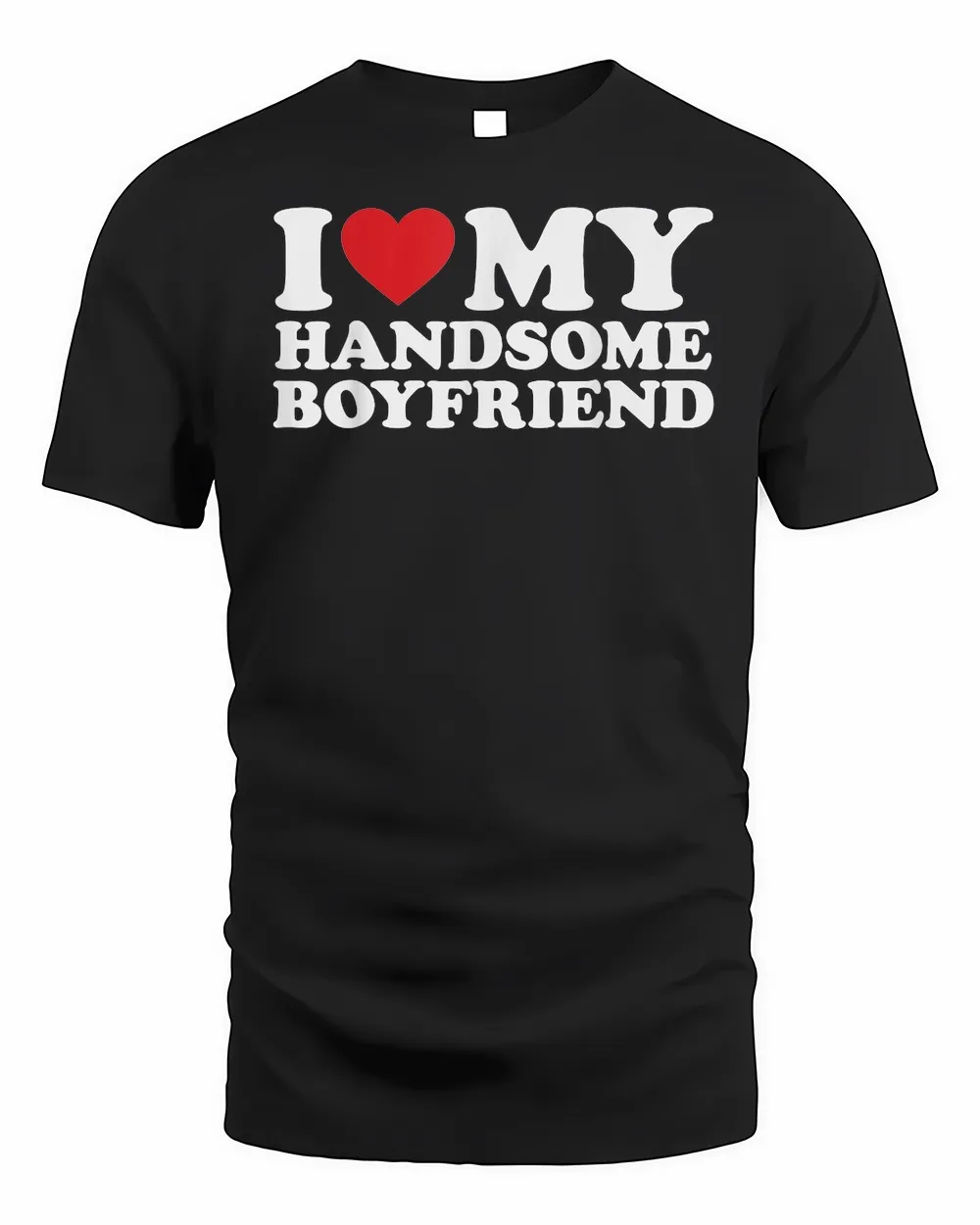 I Love My Handsome Boyfriend I Heart My Handsome Boyfriend Shirt ...