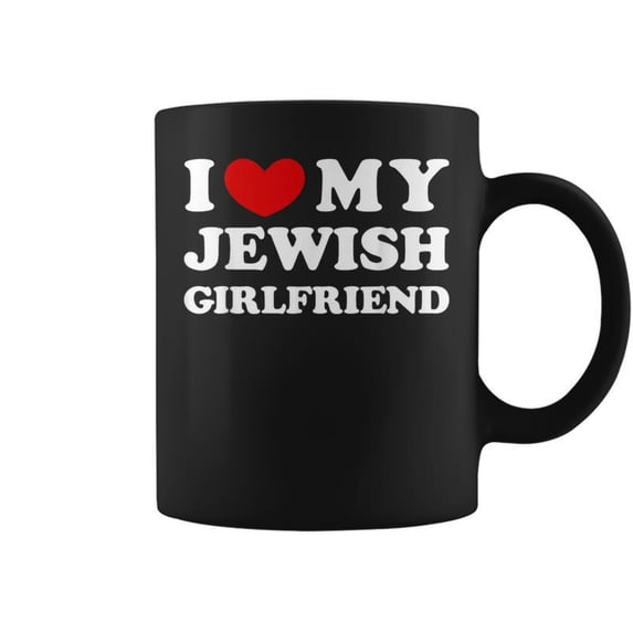 I Love My Jewish Girlfriend I Heart My Jewish Girlfriend Coffee Mugs ...
