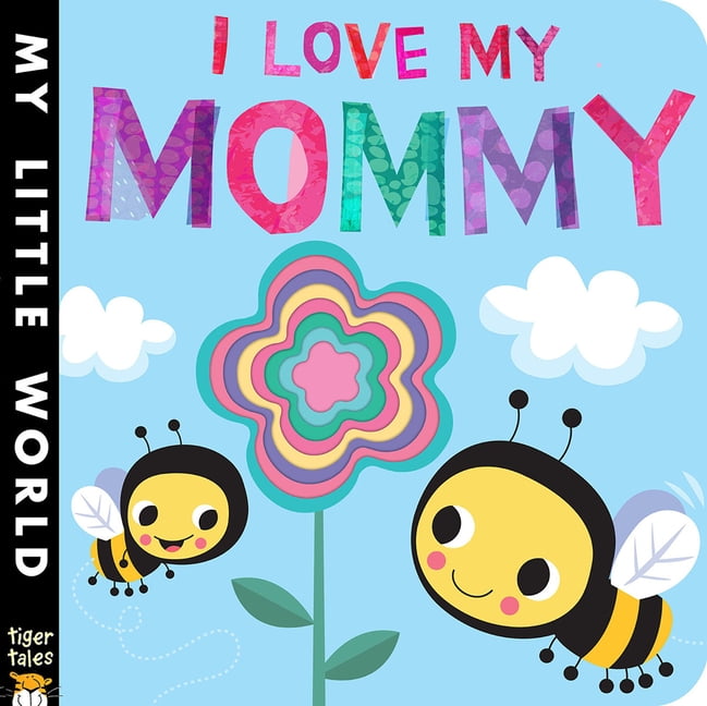 I Love My Mommy (Board Book) - Walmart.com