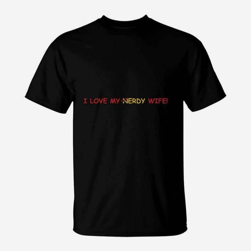 I Love My Nerdy Wife TShirt - Walmart.com