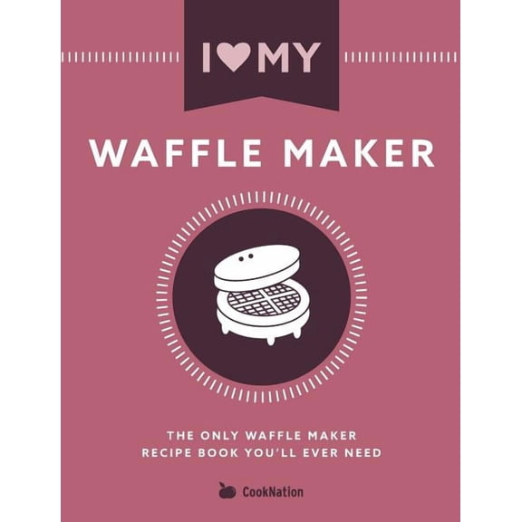 Will It...? Will It Waffle?: 53 Unexpected and Irresistible Recipes to ...