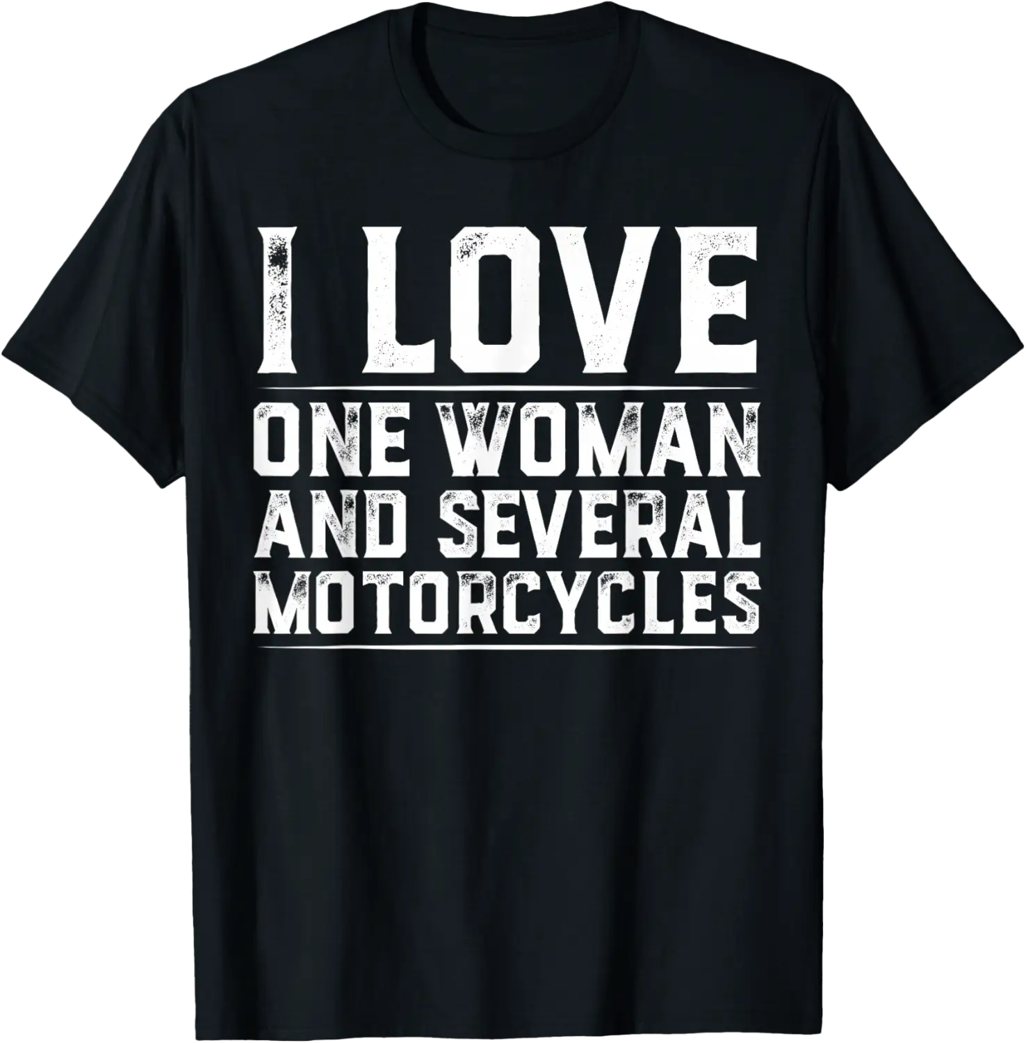I Love One Woman And Several Motorcycles Motorcycle Gear T-Shirt ...