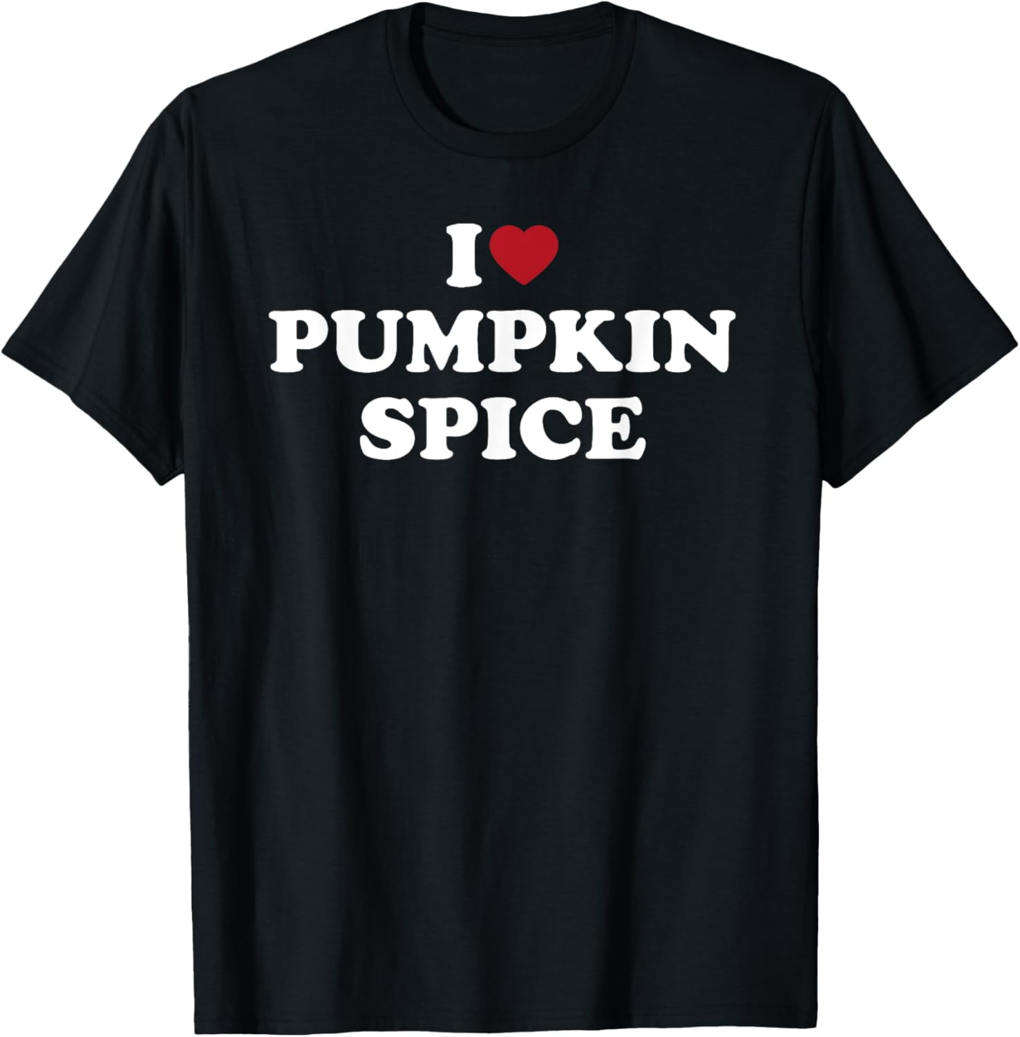 I Love Pumpkin Spice, I Heart Pumpkin Spice T-Shirt - Walmart.com