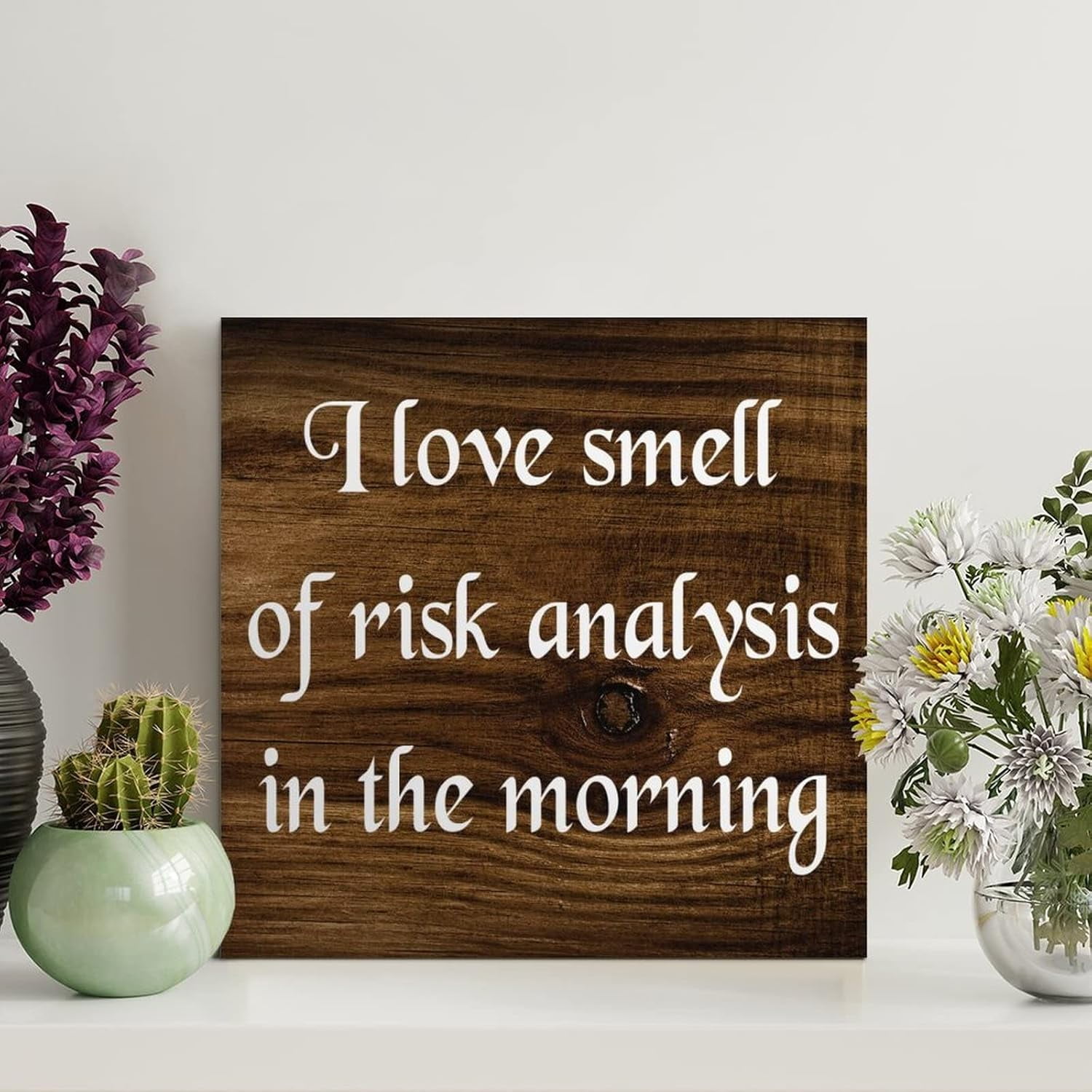 I Love Smell Of Risk Analysis In The Morning Wood Signs Rustic Wooden ...
