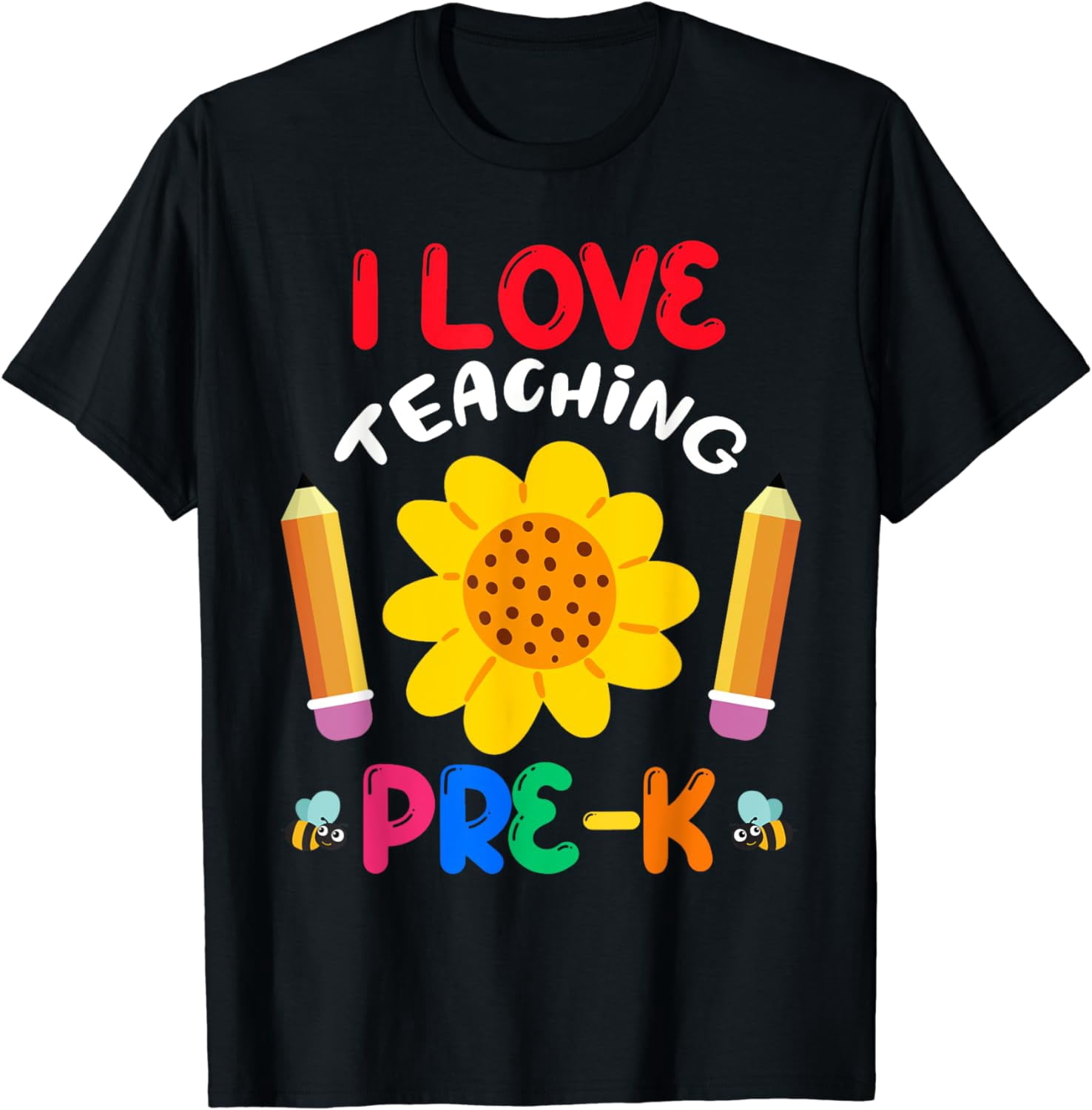 I Love Teaching Pre-K Teacher Cute Sunflower Spring Break T-Shirt ...