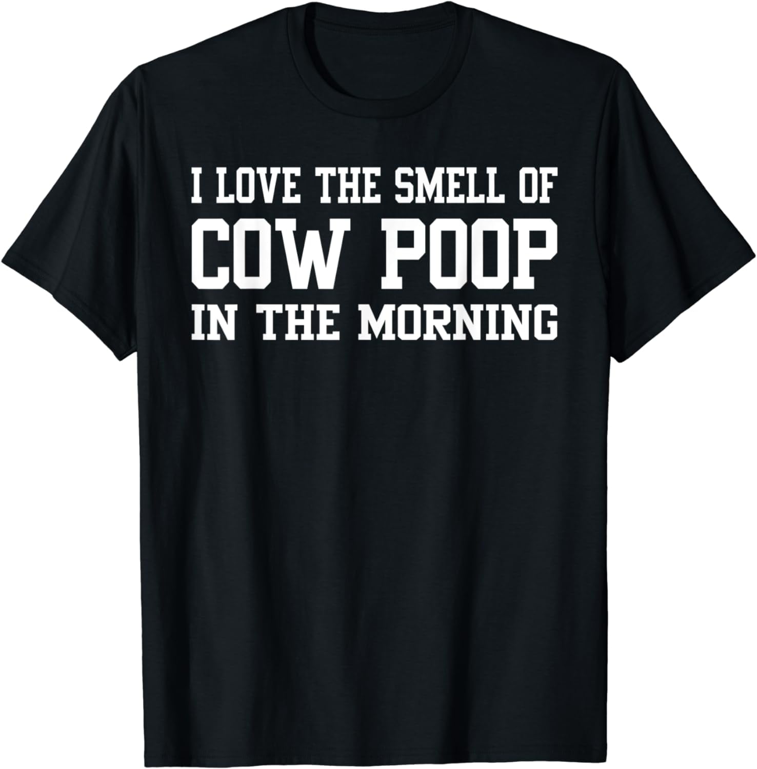 I Love The Smell Of Cow Poop In The Morning Funny Farmer Men T-Shirt ...