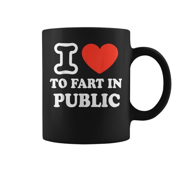 I Love To Fart In Public Farting Joke I Heart Fart Humor Coffee Mugs ...