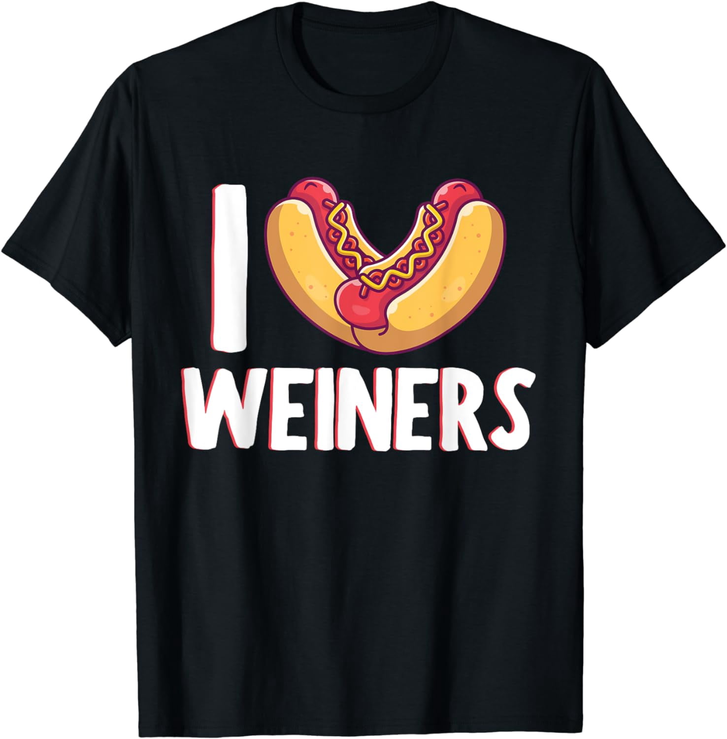 I Love Weiners Sausage Hotdog Bun Ketchup Mustard Mayo Top T-Shirt ...