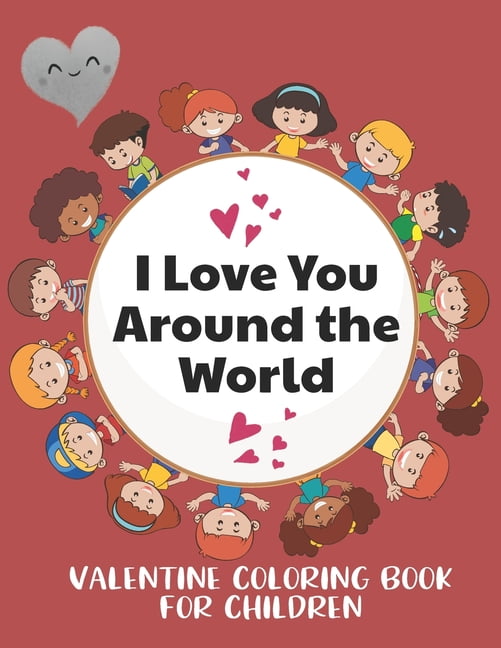I Love You Around the World, Valentine Coloring Book for Children ...