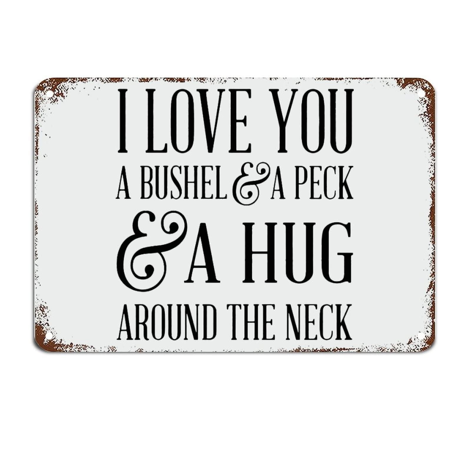 I Love You A Bushel and A Peck Sign Hug AThe Neck Nurser Metal Sign ...