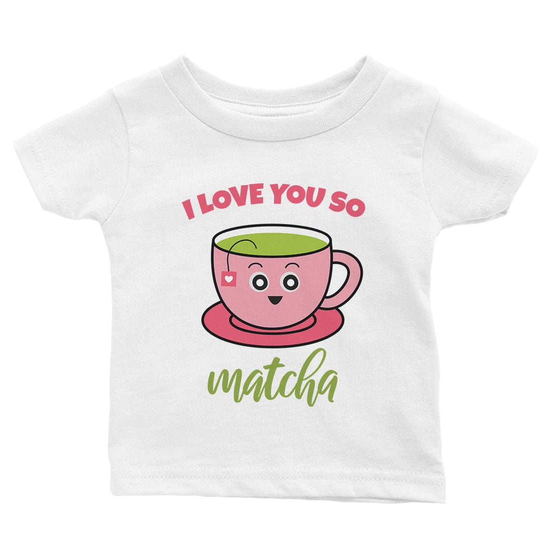 I Love You So Matcha Cute Graphic Baby T-Shirt Infant Tee Gifts ...