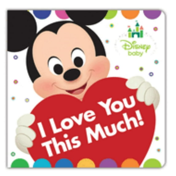 Disney Baby: I Love You This Much! (Board Book) - Walmart.com