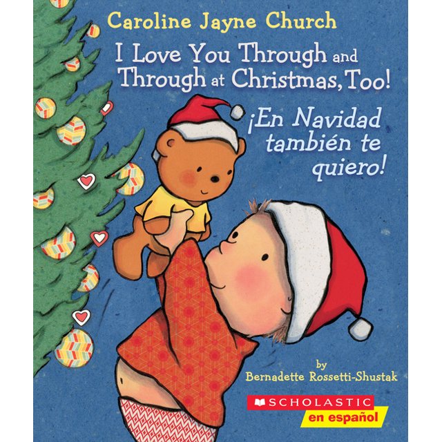 I Love You Through and Through at Christmas, Too! / ¡en Navidad También ...