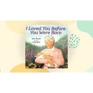 I Loved You Before You Were Born Board Book, (Board Book) - Walmart.com