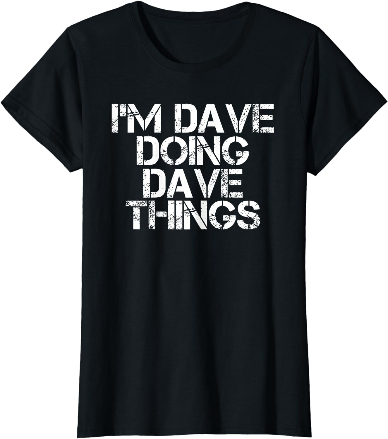 I'M DAVE DOING DAVE THINGS Shirt Funny Christmas Gift Idea - Walmart.com