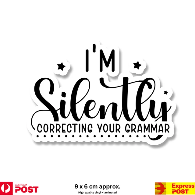 I'M Silently Correcting Your Grammar Script Sticker Phone Decal Water ...