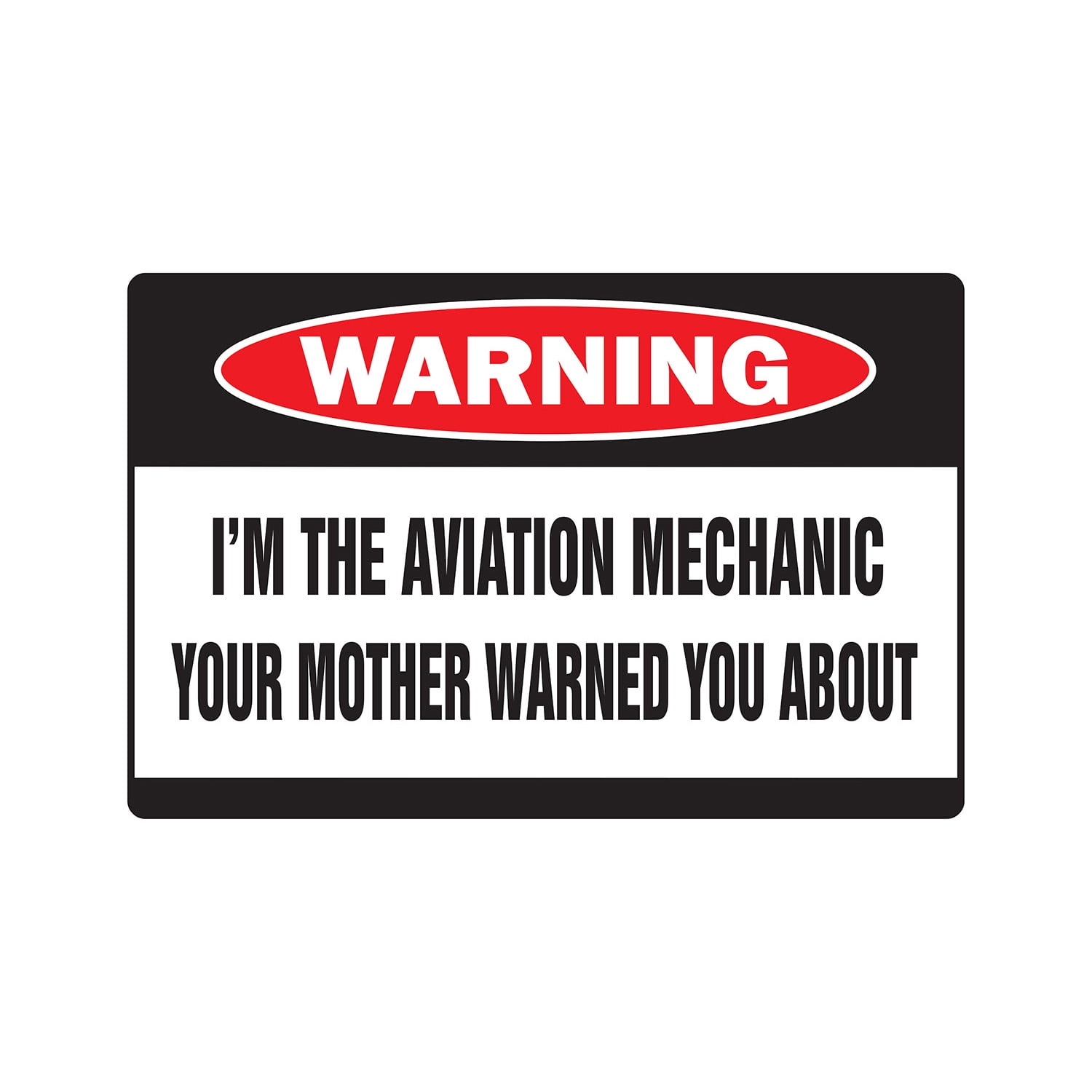 I'M THE AVIATION MECHANIC Warning Sign plane fly flight airplane ...