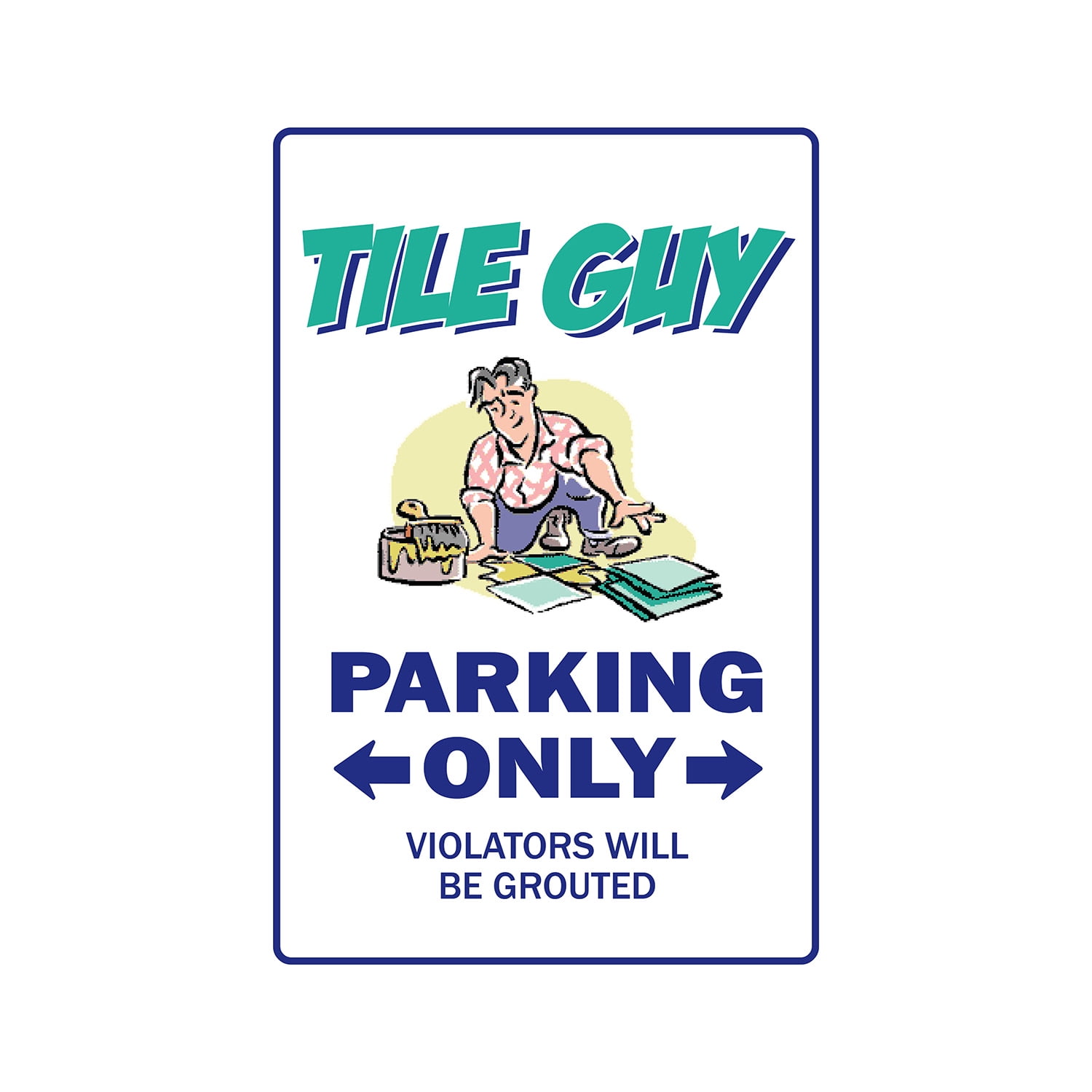 I'M THE TILE GUY Warning Aluminum Sign mother house floor flooring ...