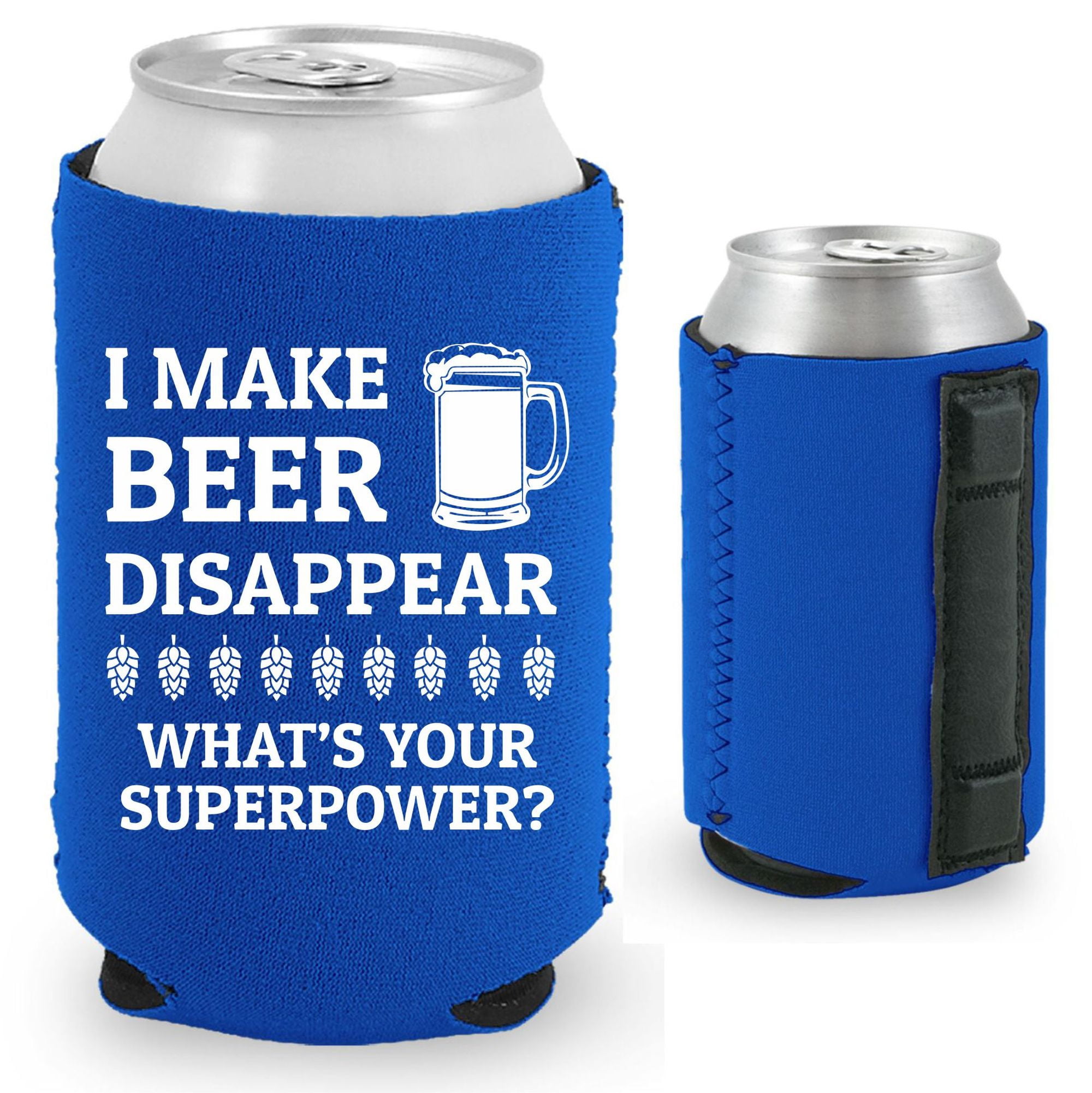 I Make Beer Disappear, What's Your Superpower? Magnetic Can Coolie ...