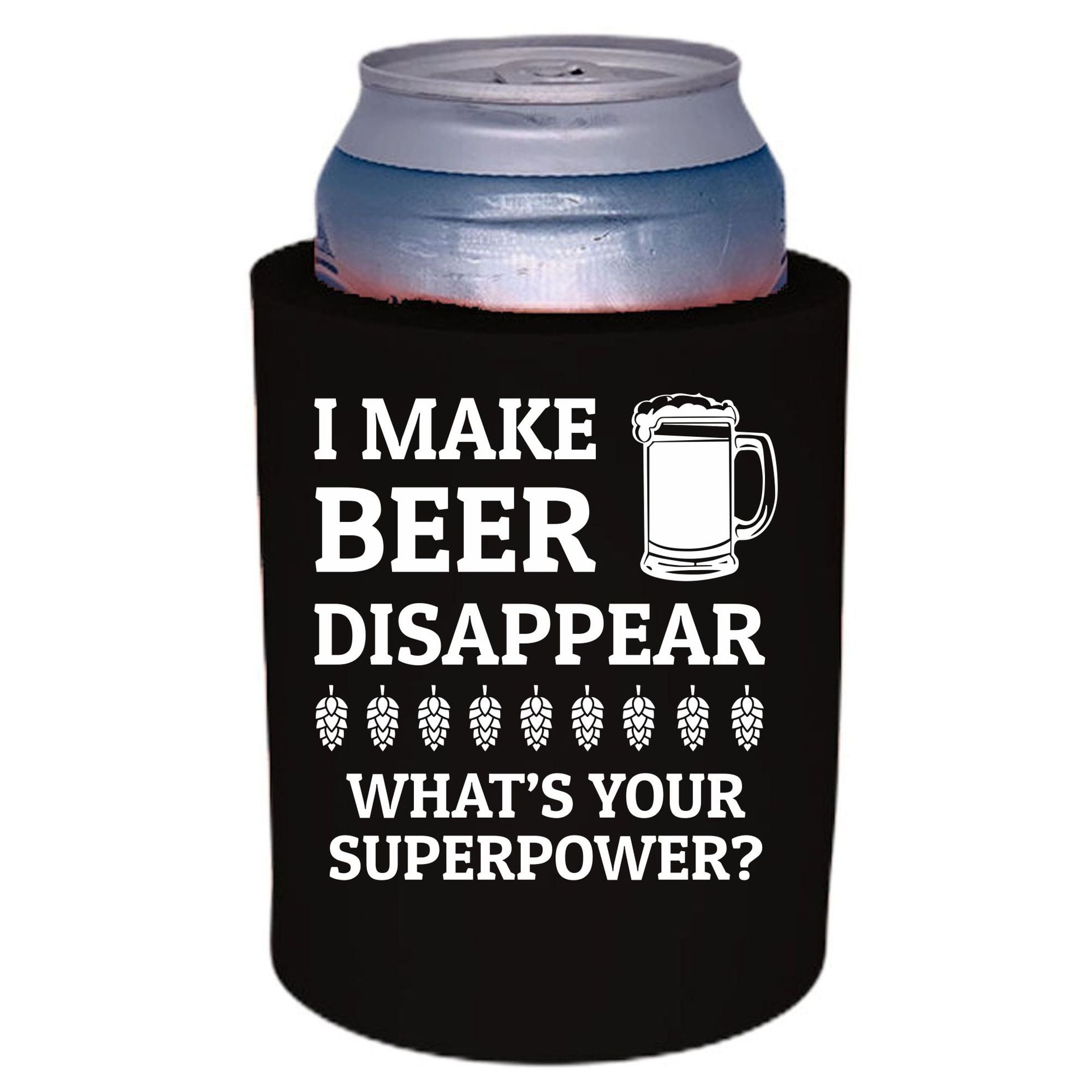 I Make Beer Disappear, What's Your Superpower? Thick Foam Old School ...