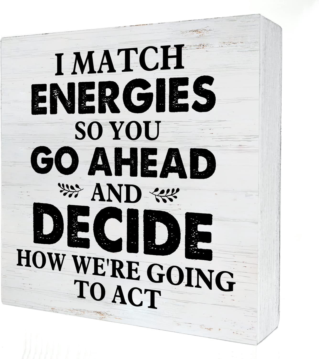 I Match Energies So You Go Ahead Wood Box Sign Rusitc Wooden Box Sign ...