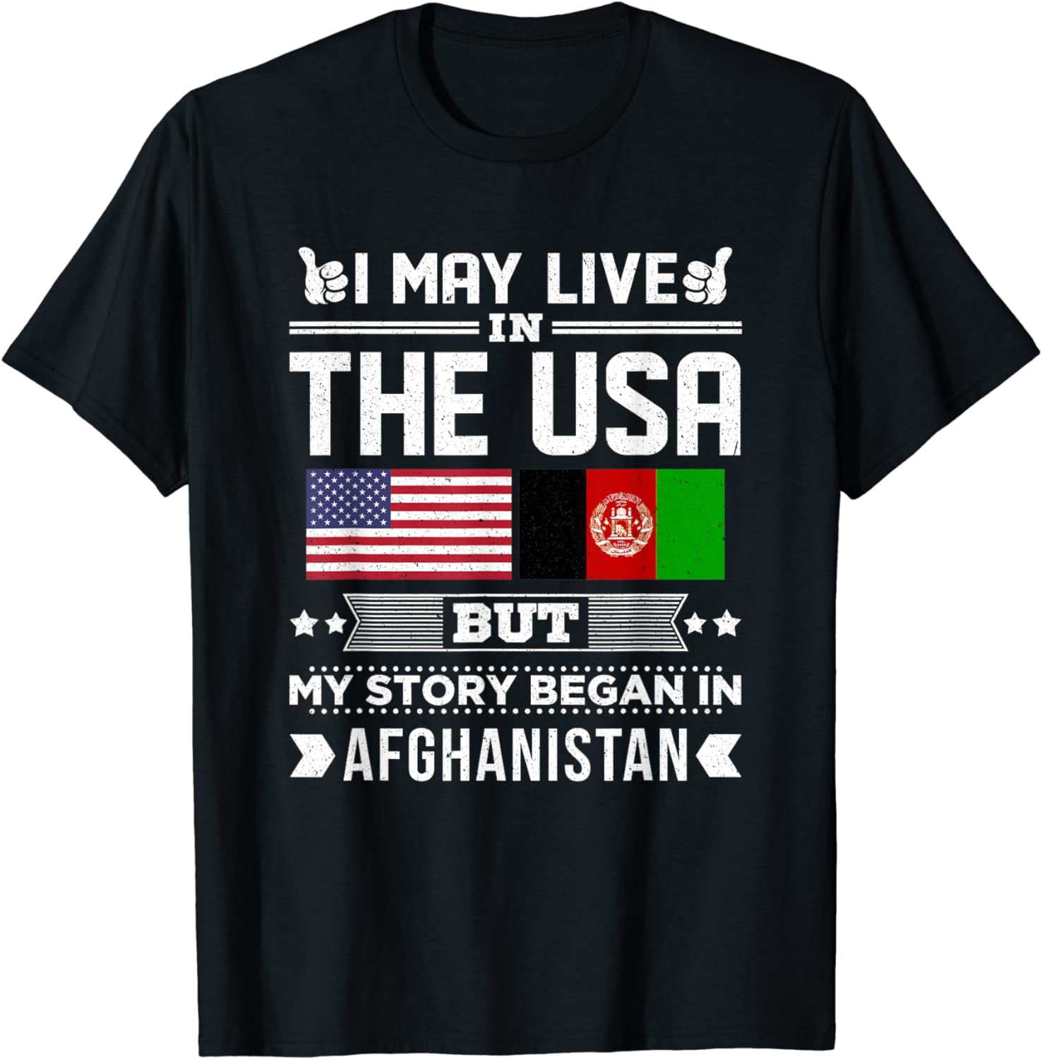 I May Live In USA but My Story Began In Afghanistan T-Shirt - Walmart.com