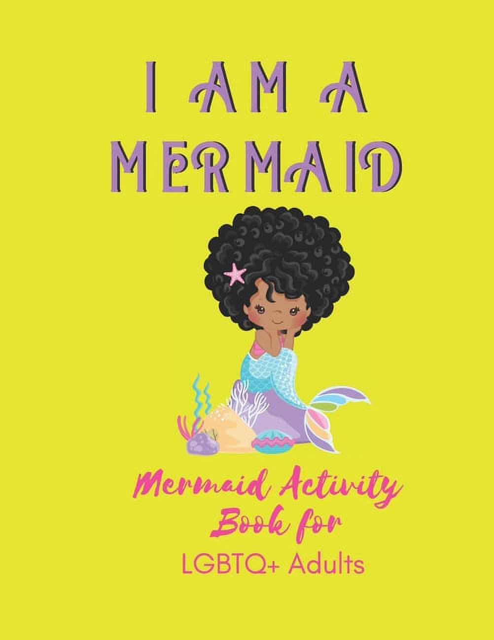 I Am a Mermaid: Mermaid Activity Book for LGBTQ+ Adults: A LGBTQ+ Fun ...