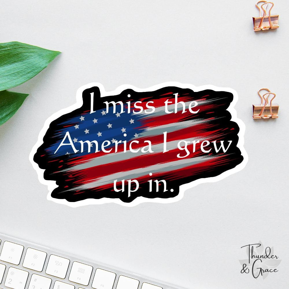 I Miss The America I Grew Up In Sticker, Patriotic Sticker, Gifts For ...