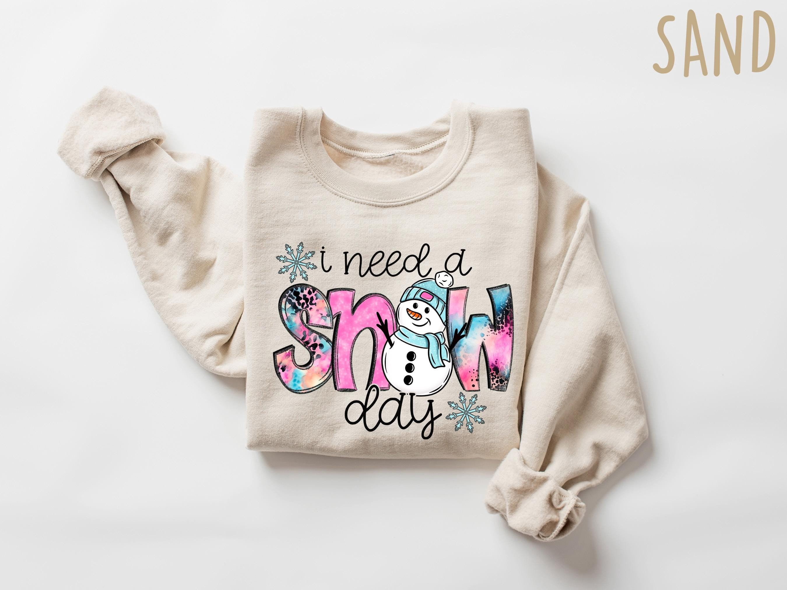 I Need A Snow Day Sweatshirt, Snowman Shirt, Winter Crewneck, Cold ...