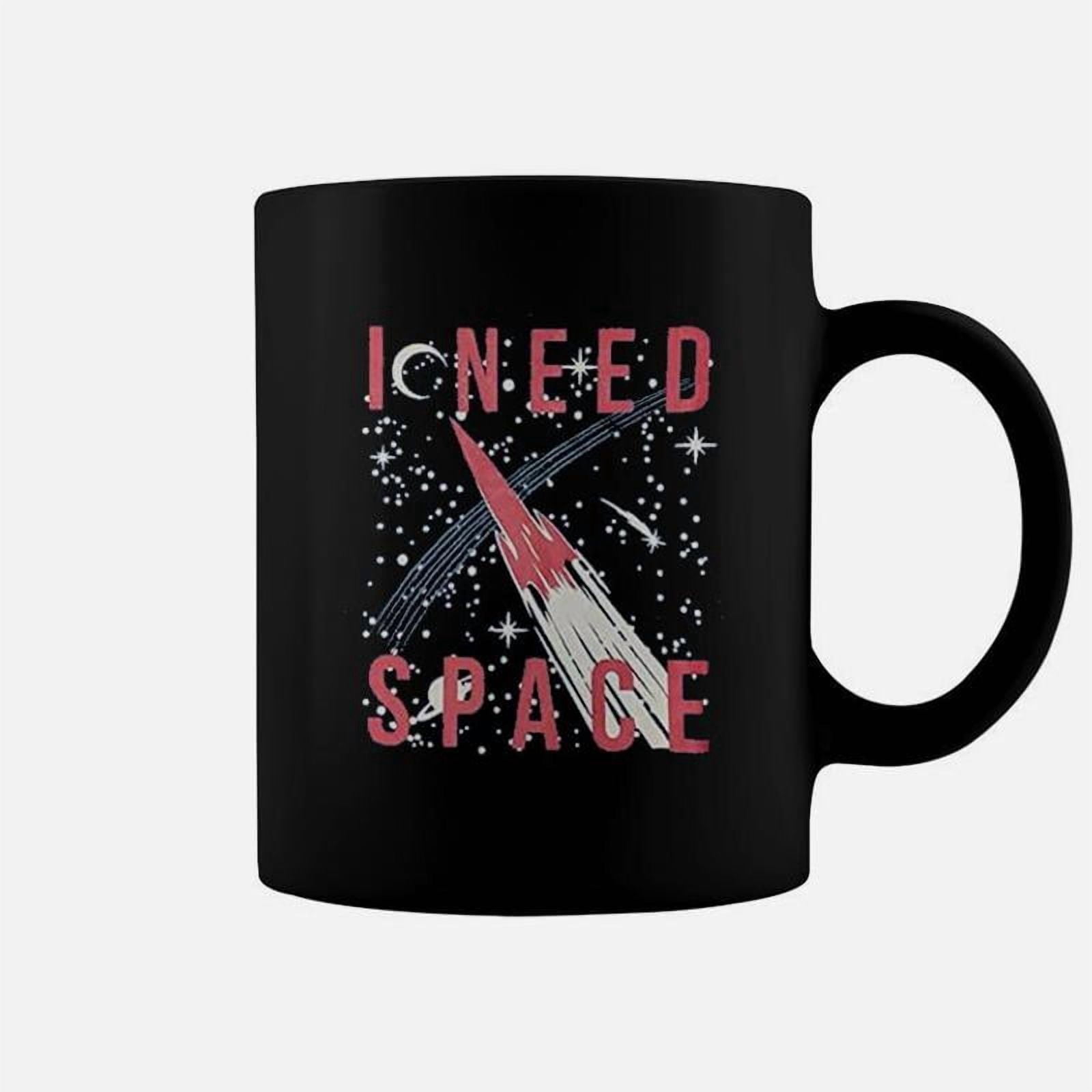 I Need Space Coffee Mug - Walmart.com