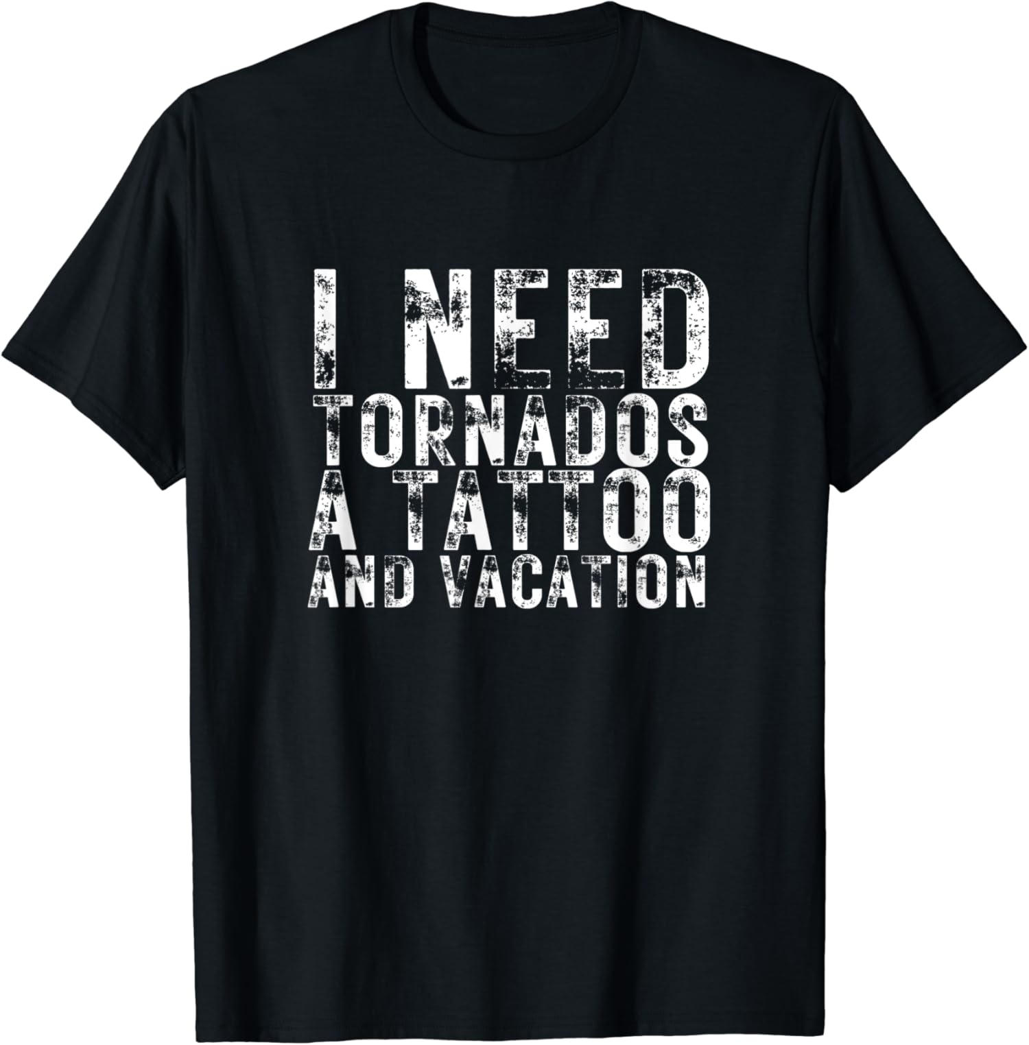 I Need Tornados a Tattoo and a Vacation Weather Forecast T-Shirt ...