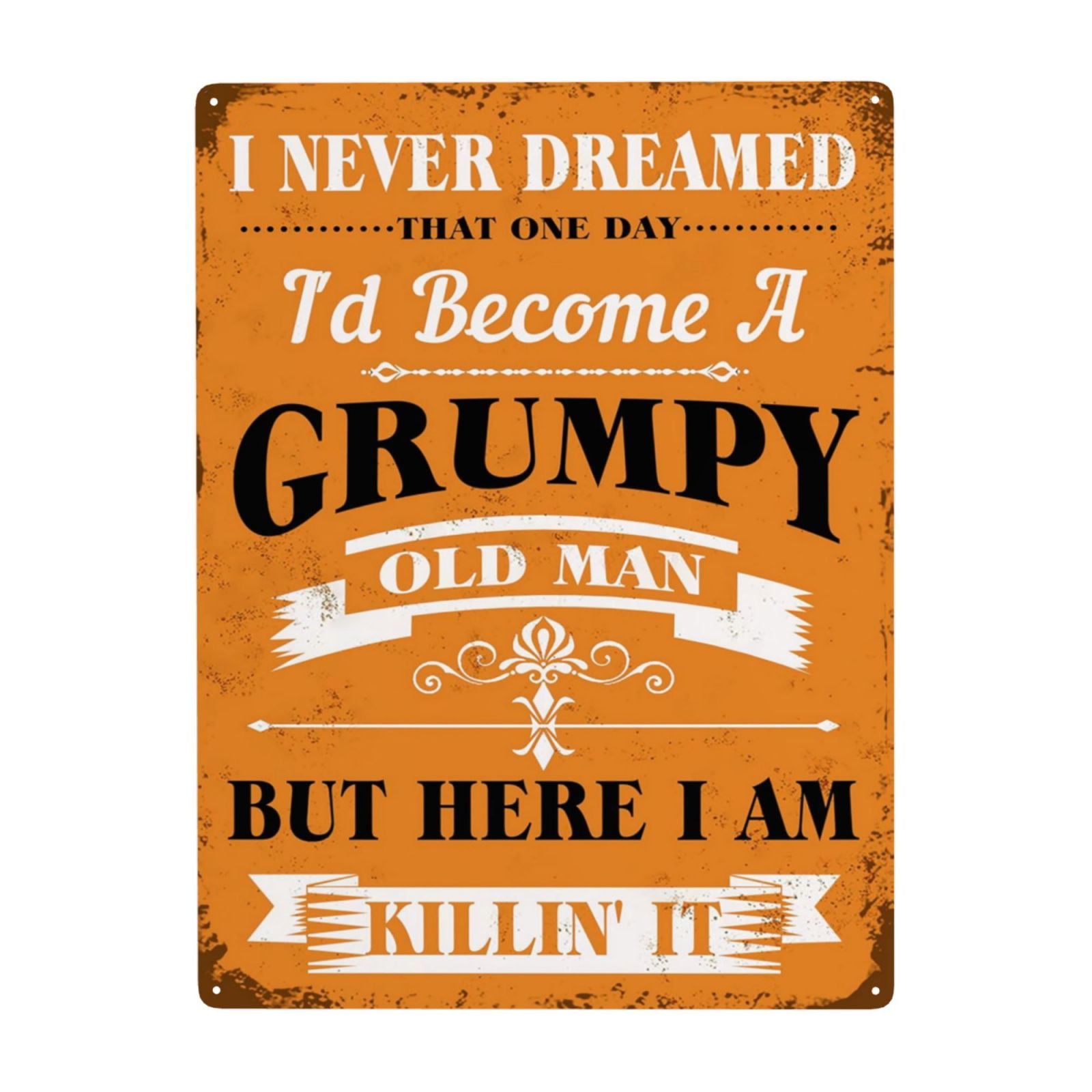 I Never Dreamed That One Day I'd Become A Grumpy Old Man but Here I'm ...