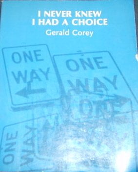 Pre-Owned I Never Knew Had a Choice Paperback Gerald Corey - Walmart.com