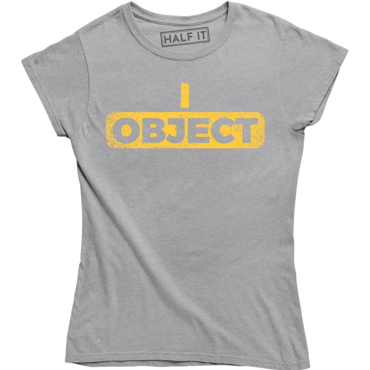 I Object Funny Attorney Objection Slogan Saying Women's T-Shirt ...