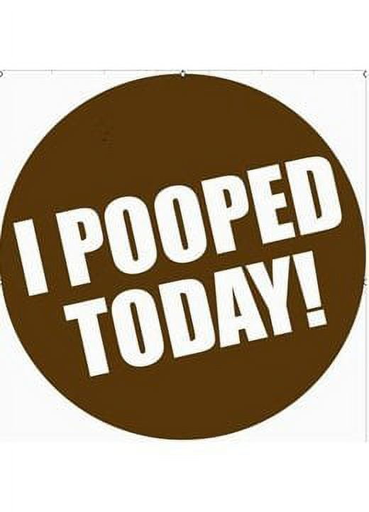 I POOPED TODAY Round Magnet Prank for Home or Car 4 1/2 Inches ...