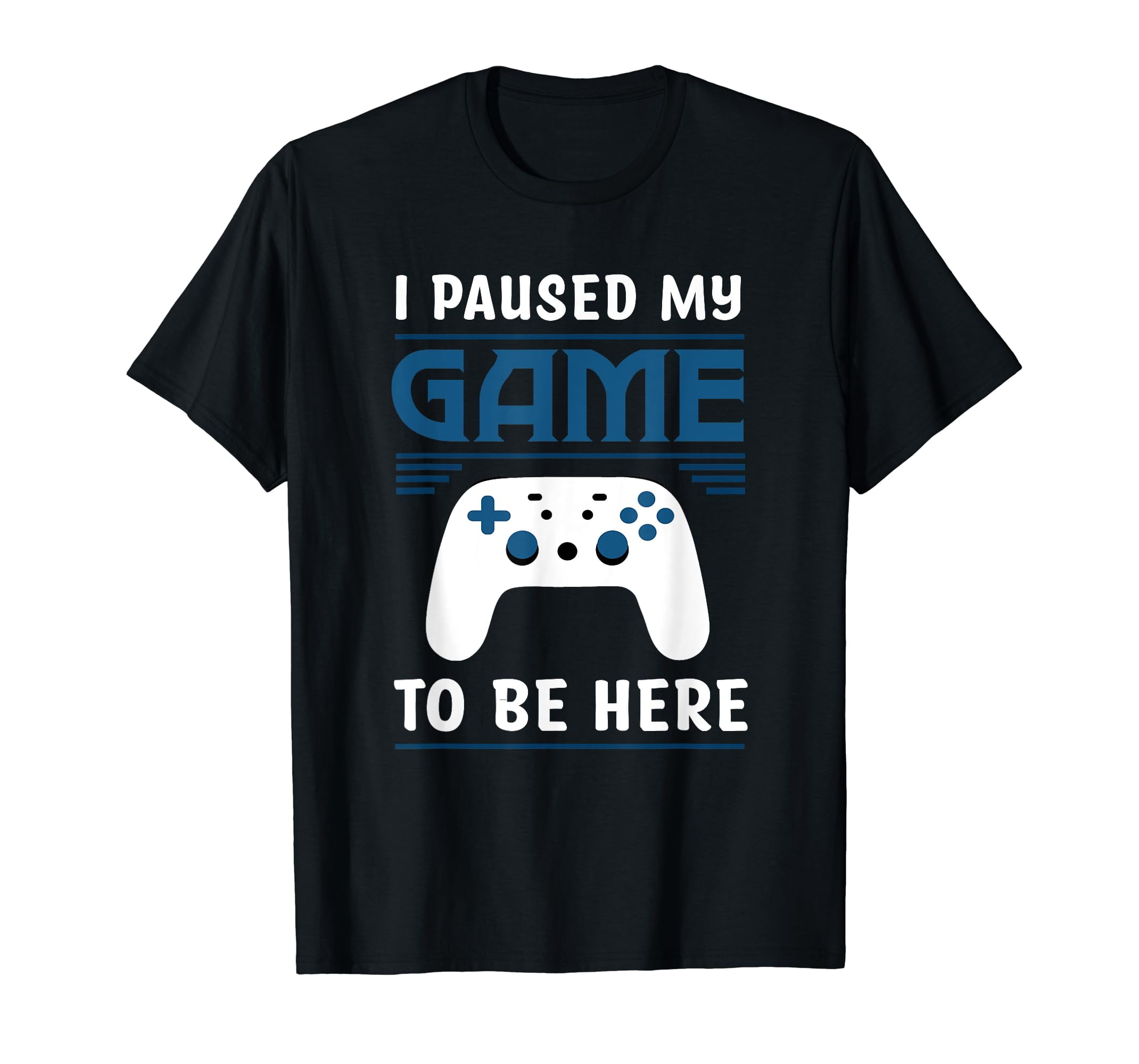 I Paused My Game To Be Here Mens Boys Funny Gamer Video Game Vintage ...