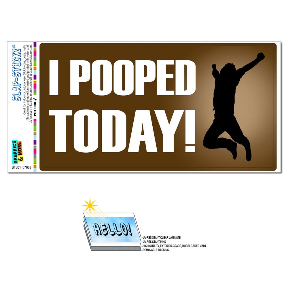 I Pooped Today - Funny Jumping SLAP-STICKZ(TM) Premium Sticker ...