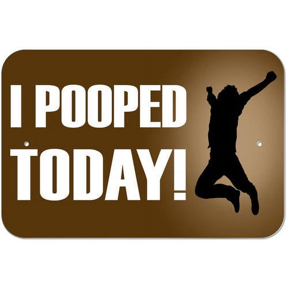 I Pooped Today - Funny Jumping Sign - Walmart.com