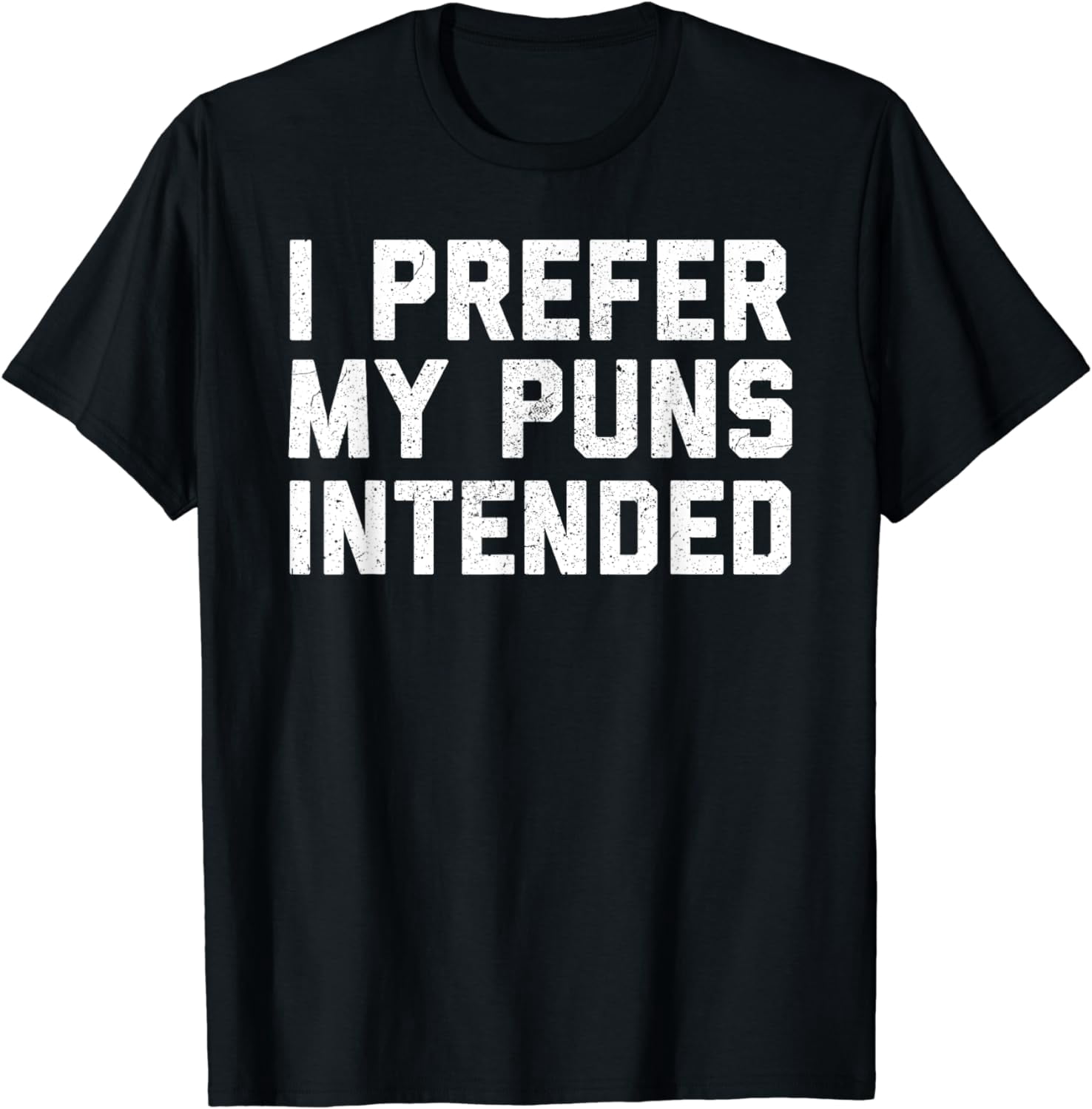 I Prefer My Puns Intended T-Shirt - Walmart.com