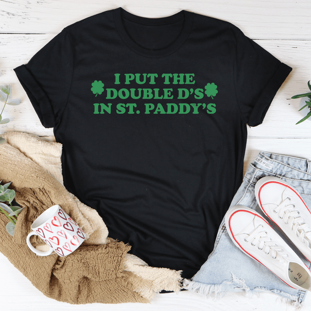 I Put The Double DS In St Paddys Tee Soft Cream S Peachy Sunday T-Shirt ...