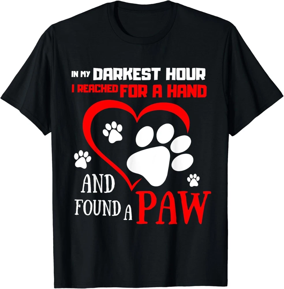 I Reached For A Hand And Found A Paw Dog Lover Rescue Puppy Unisex T ...