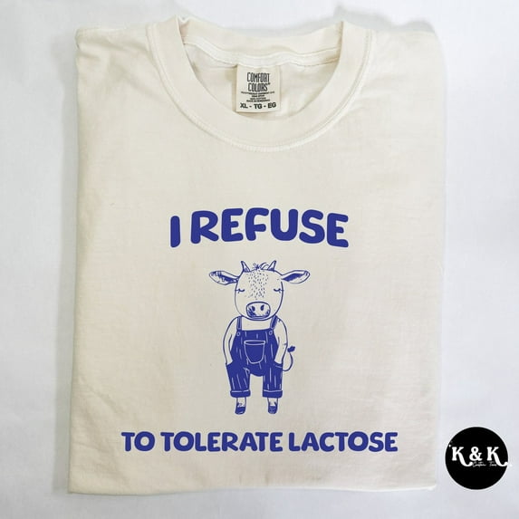 I Refuse To Tolerate Lactose - Unisex T-Vintage T T T Vintage Drawing Shirt All Size S-3Xl ...