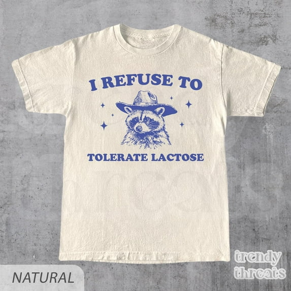 I Refuse To Tolerate lactose Shirt, Funny Shirt • Retro 90s Funny ...