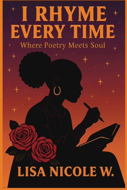 I Rhyme Every Time: Where Poetry Meets Soul, (Paperback) - Walmart.com