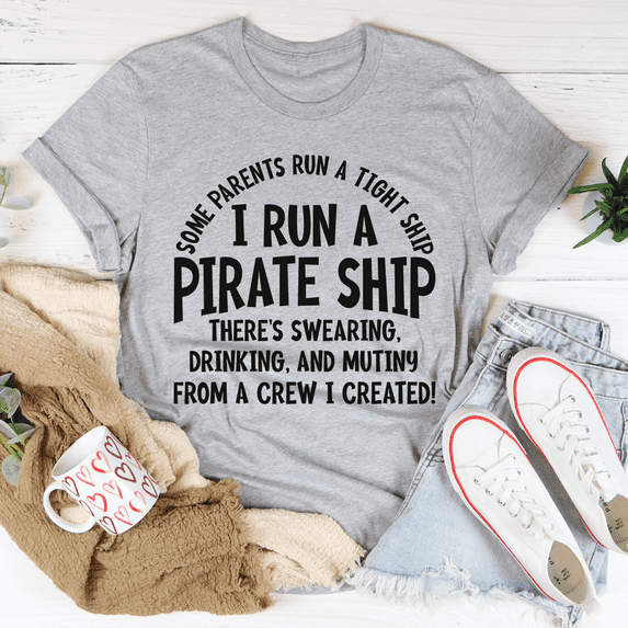 I Run A Pirate Ship Tee Peachy Sunday T-Shirt - Walmart.com