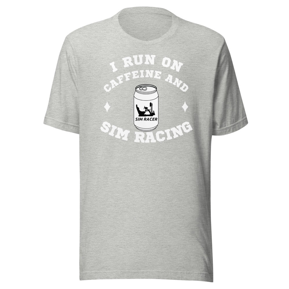 I Run On Caffeine And Sim Racing, Unisex, Car Racing Sim, Funny Sim ...