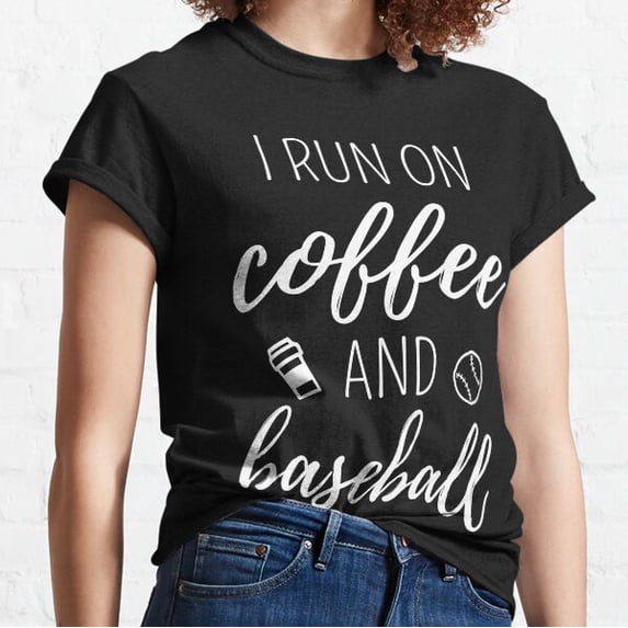 I Run On Coffee And Baseball I Classic T-shirt - Walmart.com