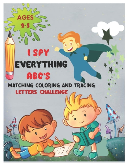 I SPY EVERYTHING ABC'S MATCHING COLORING and TRACING LETTERS CHALLENGE ...